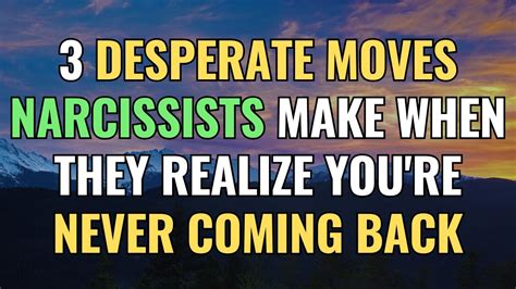 3 Desperate Moves Narcissists Make When They Realize You're Never Coming Back | NPD | Narcissism ...