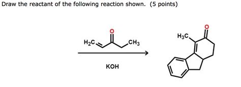 Solved Draw The Reactant Of The Following Reaction Shown Chegg