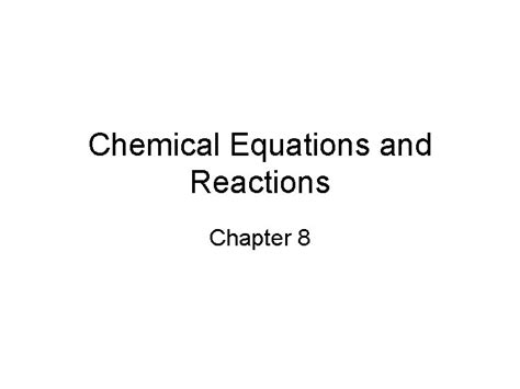Chemical Equations And Reactions Chapter Chemical Reactions