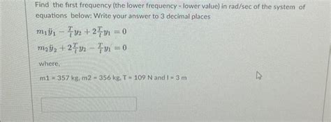 Solved Find The First Frequency The Lower Frequency Lower Chegg Com