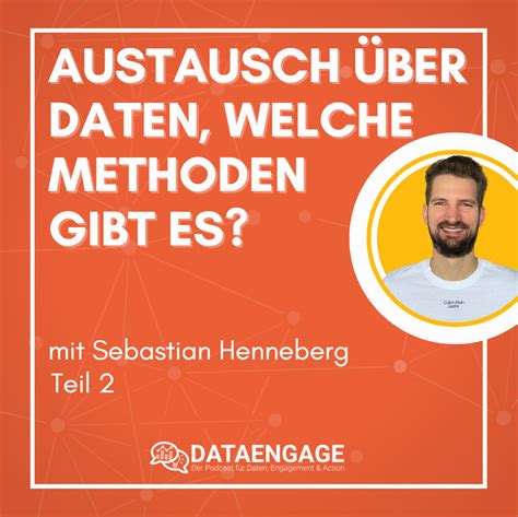 Austausch über Daten Welche Methoden Gibt Es Mit Sebastian Henneberg Teil 2 Philipp
