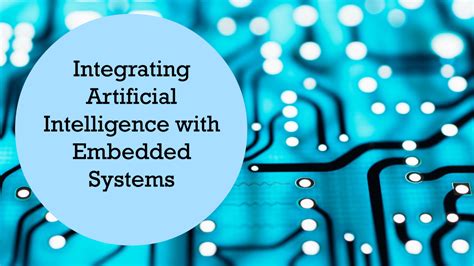 Integrating Artificial Intelligence With Embedded Systems