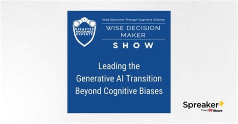 348 Leading The Generative Ai Transition Beyond Cognitive Biases