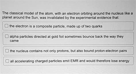 Solved The Classical Model Of The Atom With An Electron Orbiting