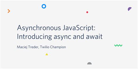 Asynchronous Javascript Introducing Async And Await Twilio