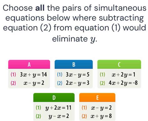 Solved Choose All The Pairs Of Simultaneous Equations Below Where Subtracting Equation 2 From