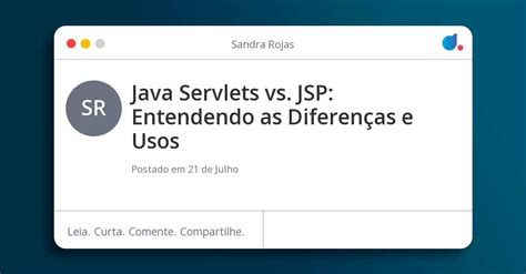 Java Servlets Vs Jsp Entendendo As Diferenças E Usos