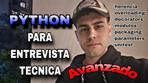 Python Avanzado Para Entrevistas Técnicas Conceptos Clave Para