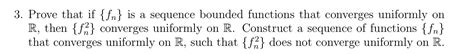 solved 3 prove that if {fn} is a sequence bounded functions