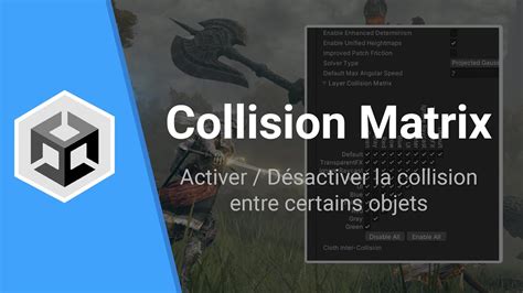 Unity Présentation Et Utilisation De La Collision Matrix Matrice De