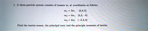 solved 1 a three particle system consists of masses m at coordinates