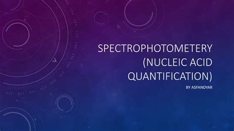 Dna And Rna Quantification By Spectrophotometer Pptx