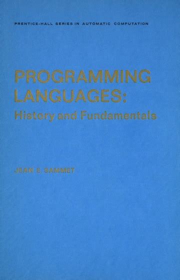 Programming Languages History And Fundamentals Sammet Jean E 1928