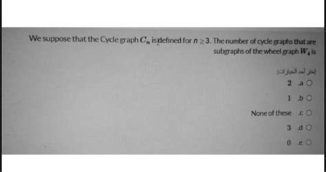 Solved We Suppose That The Cycle Graph C Is Defined For N Chegg