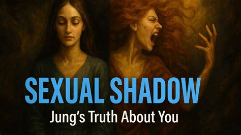 The Truth About Your Sexual Shadow Carl Jung Youtube