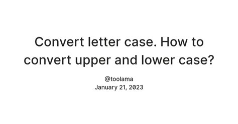 Convert Letter Case How To Convert Upper And Lower Case — Teletype