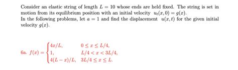 Consider An Elastic String Of Length L Whose Ends Chegg