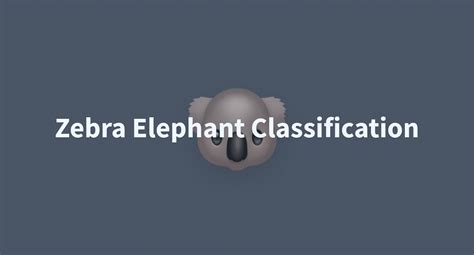 Zebra Elephant Classification A Hugging Face Space By Deelight Del