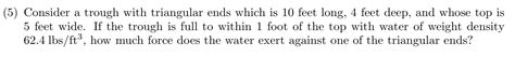 solved 5 consider a trough with triangular ends which is