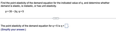 Solved Find The Point Elasticity Of The Demand Equation For Chegg