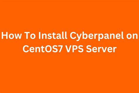 How To Install Cyberpanel On Centos7 Vps Server In Few Clicks J Insights
