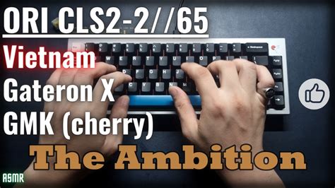 Ori Cls2 265 The Ambition Gateron X Chilling And Typing Asmr