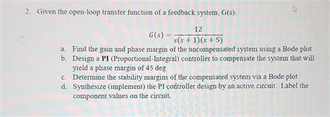 Solved 2 Given The Open Loop Transfer Function Of A