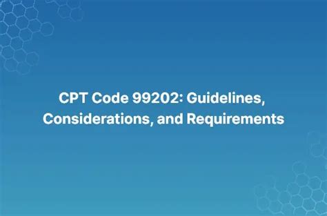 Cpt Code 99202 Guidelines Considerations And Requirements