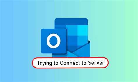 Fix Outlook Trying To Connect To Server On Windows 10 Techcult