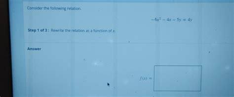 Solved Consider The Following Relation 6x2 4x 5y 4ystep 1