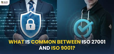 What Is Common Between Iso 27001 And Iso 9001