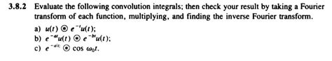 Solved Evaluate The Following Convolution Integrals Chegg