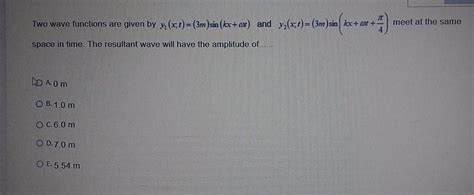solved two wave functions are given by x1 3m sin
