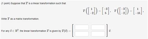 Solved Point Suppose That T Is A Linear Transformation Chegg