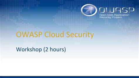 W Owasp Cld Sec Wkshp Owasp Cloud Security Workshop Pdf Cloud Computing Internet W Owasp Cld Sec Wkshp Owasp Cloud Security Workshop Pdf Cloud Computing Internet
