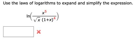 Solved Use The Laws Of Logarithms To Expand And Simplify The