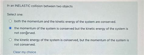 Solved In An Inelastic Collision Between Two Objectsselect