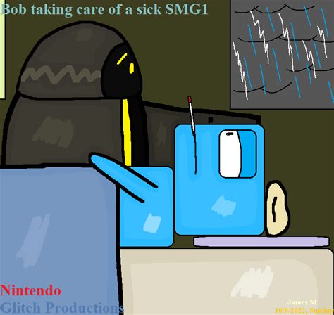 Bob Taking Care Of A Sick Smg1 By James M By Cvgwjames On Deviantart