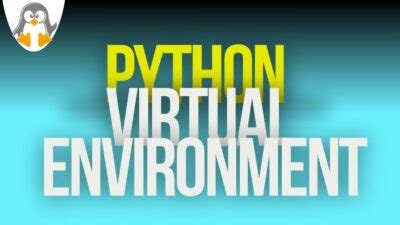 How To Create A Python Virtual Environment On Ubuntu Linux Genie