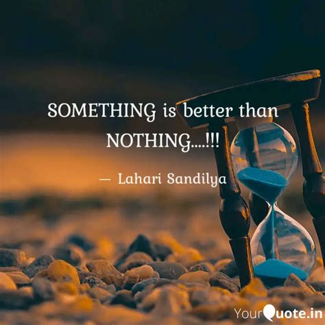 Something Is Better Than Quotes And Writings By Lahari Garimella Yourquote