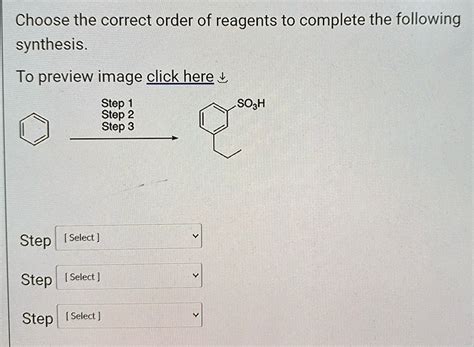Please See Attached Image Choose The Correct Order Of Reagents To