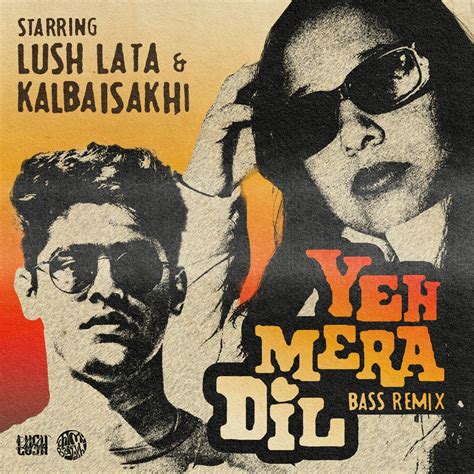 Stream Yeh Mera Dil Bass Remix Kalbaisakhi X Lush Lata By