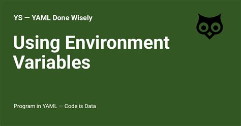 Using Environment Variables YS YAML Done Wisely