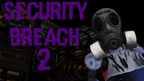 Security Breach 2 Fnafs Dumbest Leak Youtube