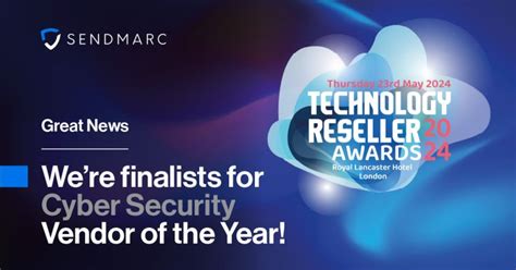 Sendmarc On Linkedin Technologyresellerawards Cybersecurity Dmarc