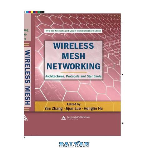 دانلود کتاب Wireless Mesh Networking Architectures Protocols And Standards بلیان