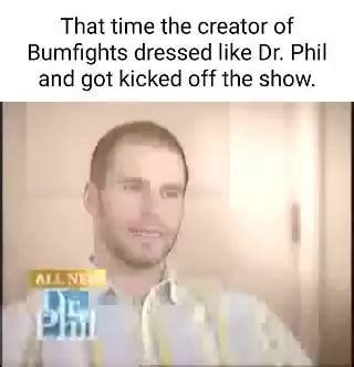 That Time The Creator Of Bumfights Dressed Like Dr Phil And Got Kicked