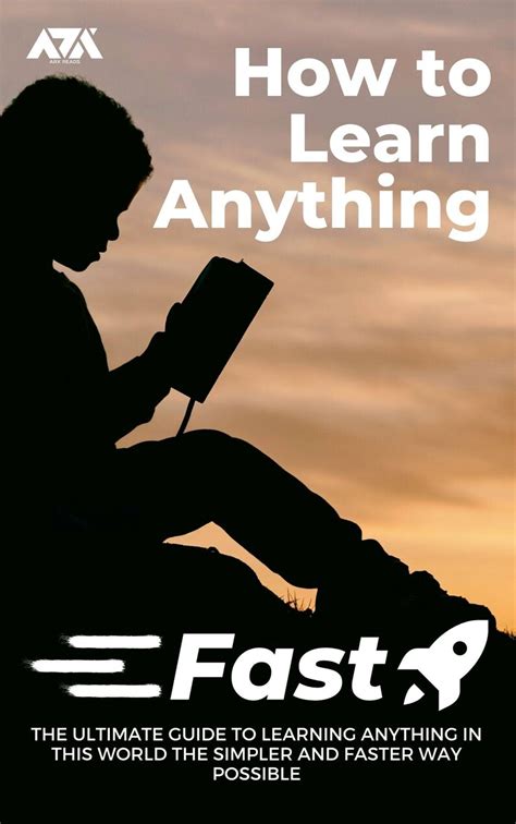 How To Learn Anything Fast Ebook The Ultimate Guide To Learning
