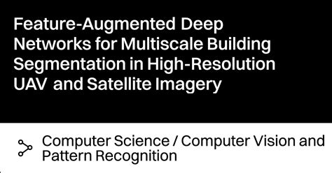 Feature Augmented Deep Networks For Multiscale Building Segmentation In High Resolution Uav And