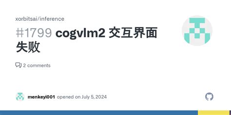 Cogvlm2 交互界面失败 · Issue 1799 · Xorbitsaiinference · Github